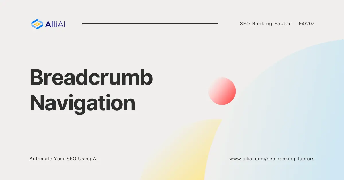 Breadcrumb Navigation and SEO: What You Need to Know – Alli AI