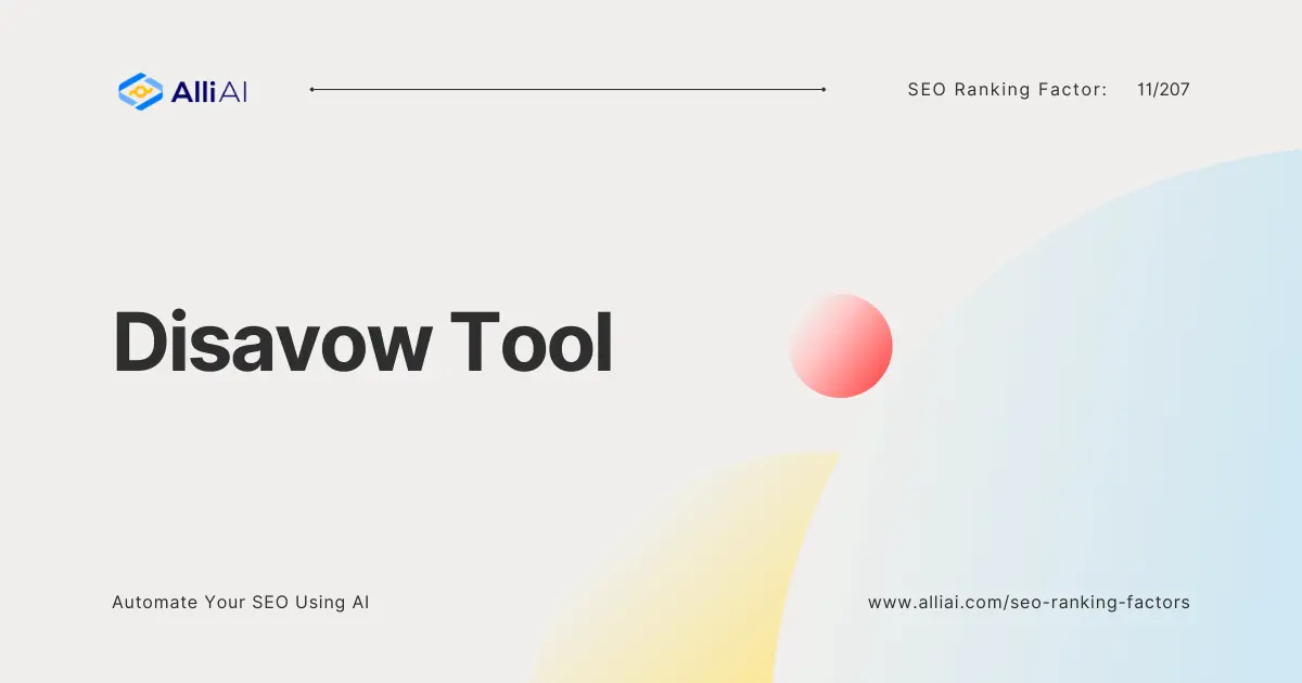 Disavow Tool: What it is and Why it matters in SEO – Alli AI