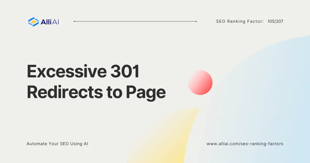Excessive 301 Redirects to Page and SEO: What You Need to Know – Alli AI