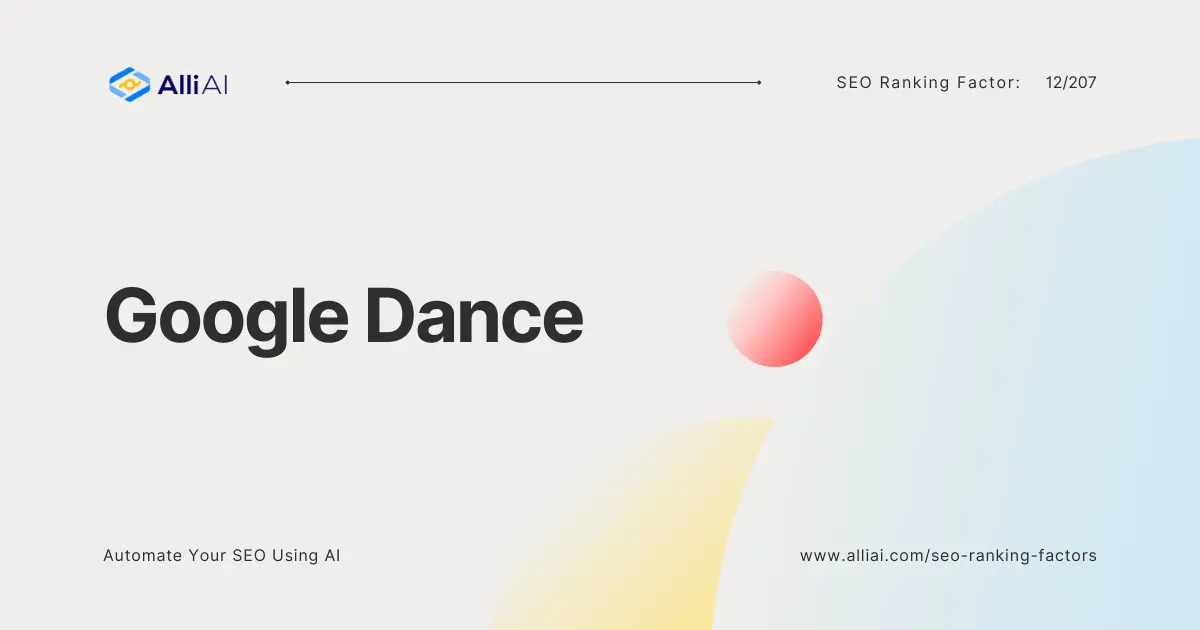 Google Dance and SEO: What You Need to Know – Alli AI