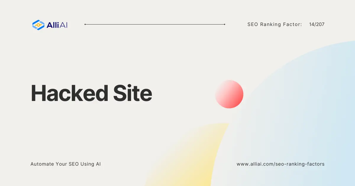 Hacked Site and SEO: What You Need to Know – Alli AI