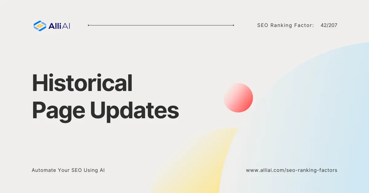 Historical Page Updates and SEO: What You Need to Know – Alli AI