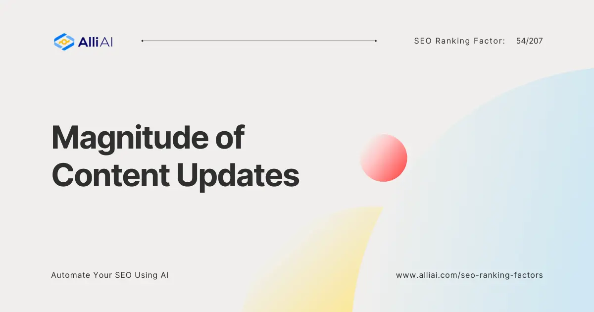 Magnitude of Content Updates and SEO: What You Need to Know – Alli AI