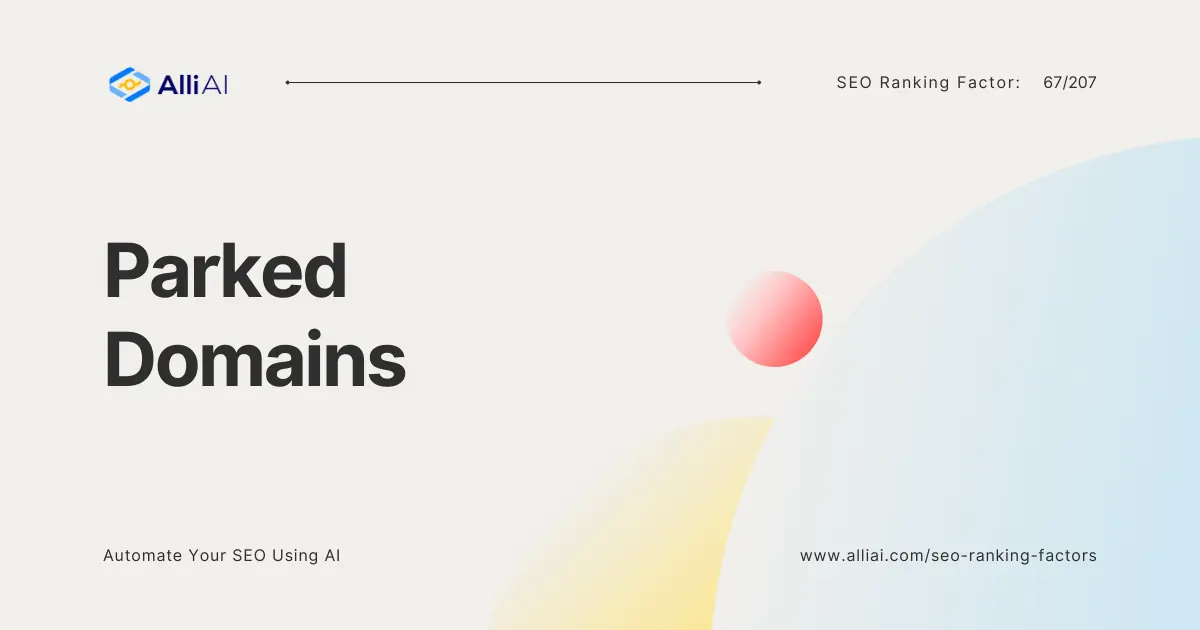Parked Domains and SEO: What You Need to Know – Alli AI