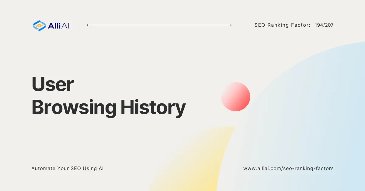 User Browsing History and SEO: What You Need to Know – Alli AI