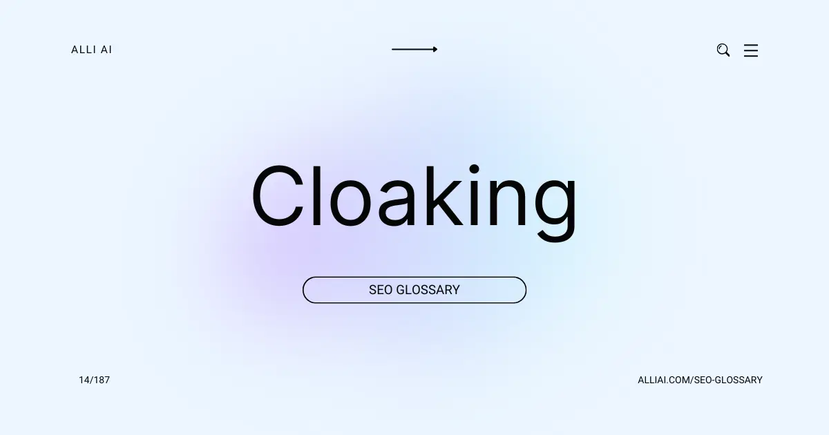Cloaking: What it is and Why it matters in SEO – Alli AI