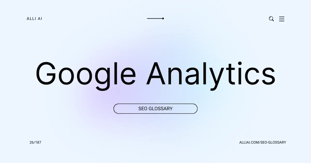 Google Analytics: What it is and Why it matters in SEO – Alli AI