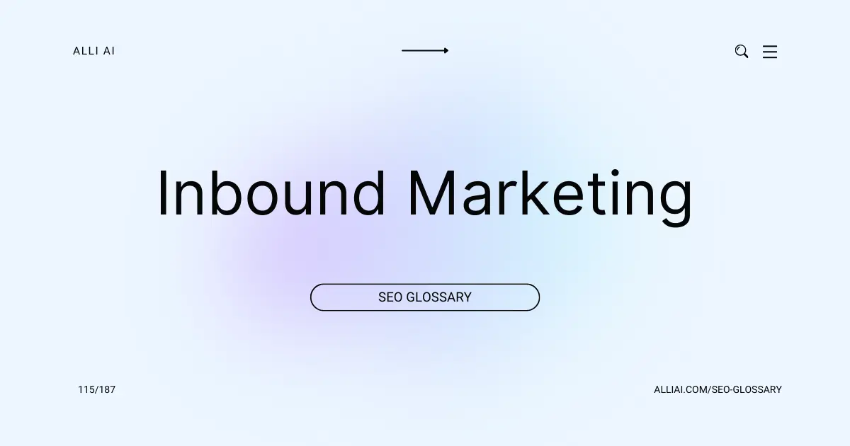 Inbound Marketing: What it is and Why it matters in SEO – Alli AI