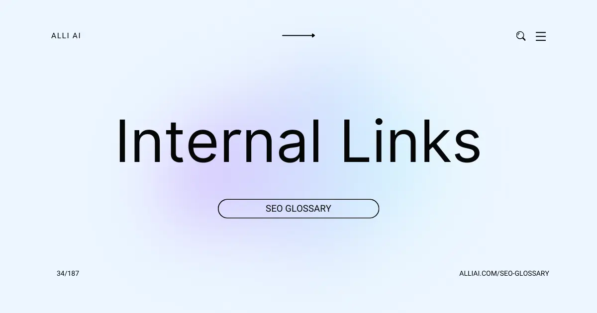 Internal Links: What it is and Why it matters in SEO – Alli AI