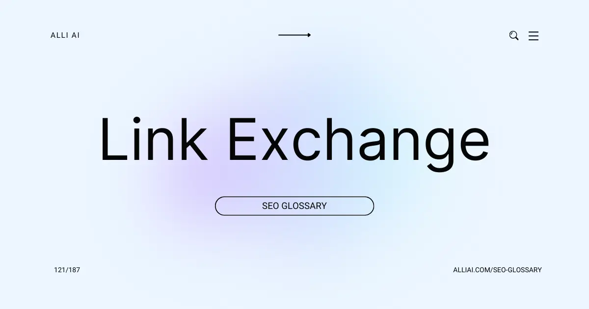 Link Exchange: What it is and Why it matters in SEO – Alli AI