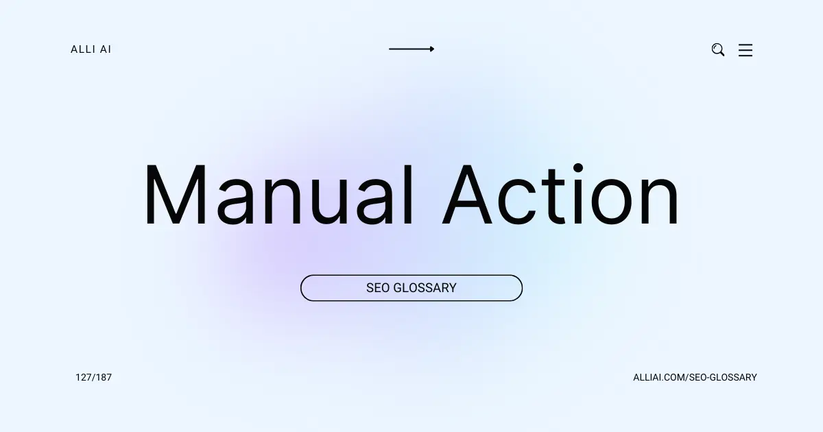 Manual Action: What it is and Why it matters in SEO – Alli AI