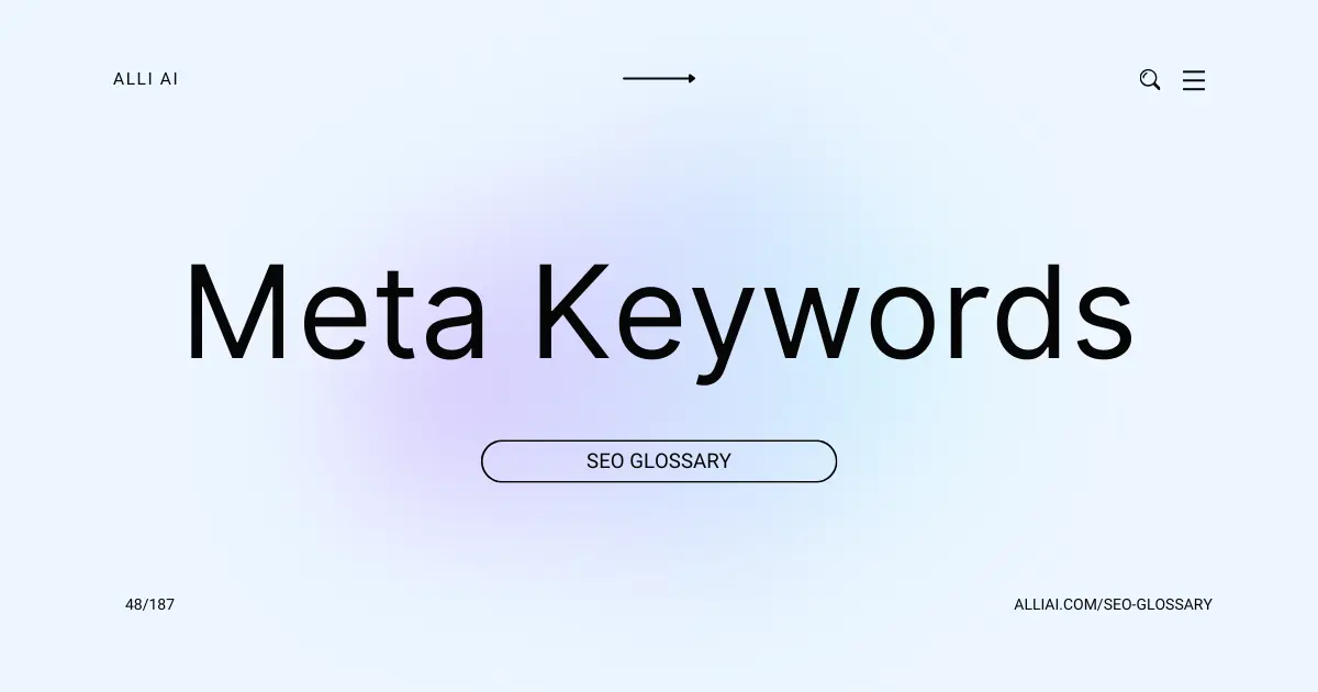 Meta Keywords: What it is and Why it matters in SEO – Alli AI