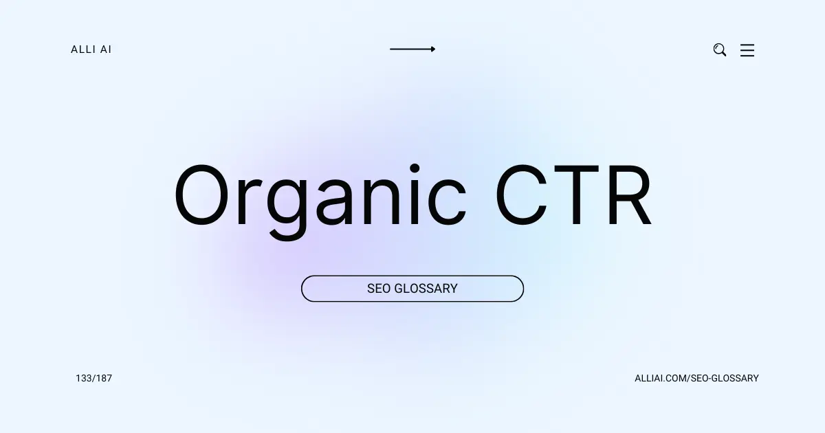 Organic CTR: What it is and Why it matters in SEO – Alli AI