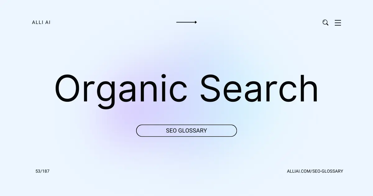 Organic Search: What it is and Why it matters in SEO – Alli AI