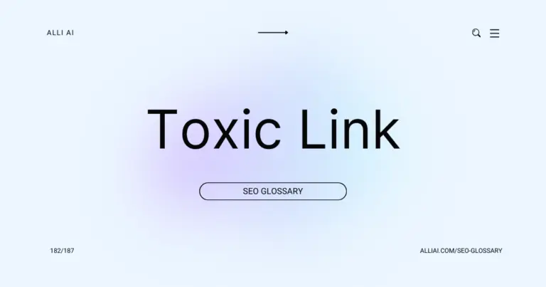 Toxic Link: What it is and Why it matters in SEO – Alli AI